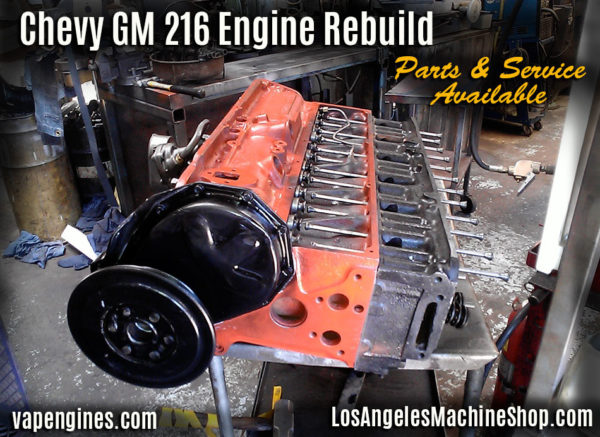 Chevy GM 216 Engine Rebuild - Los Angeles Machine Shop- Engine ...