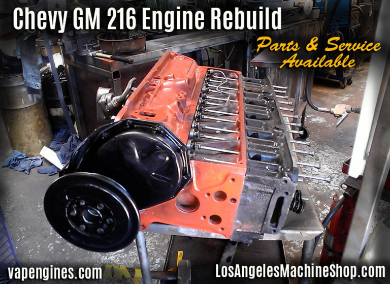 Chevy GM 216 Engine Rebuild - Los Angeles Machine Shop- Engine ...